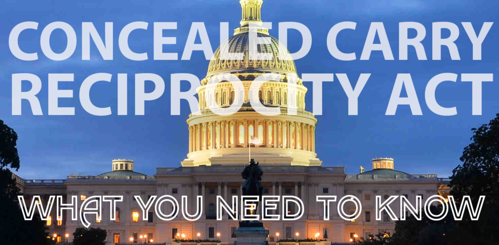 Concealed Carry Reciprocity Act - Overview & Status