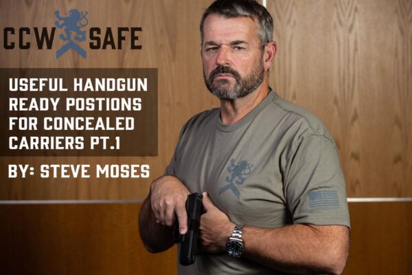 USEFUL HANDGUN READY POSITIONS FOR CONCEALED CARRIERS