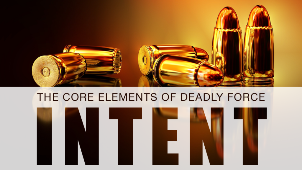 Core Elements of Deadly Force: Intent - CCW Safe