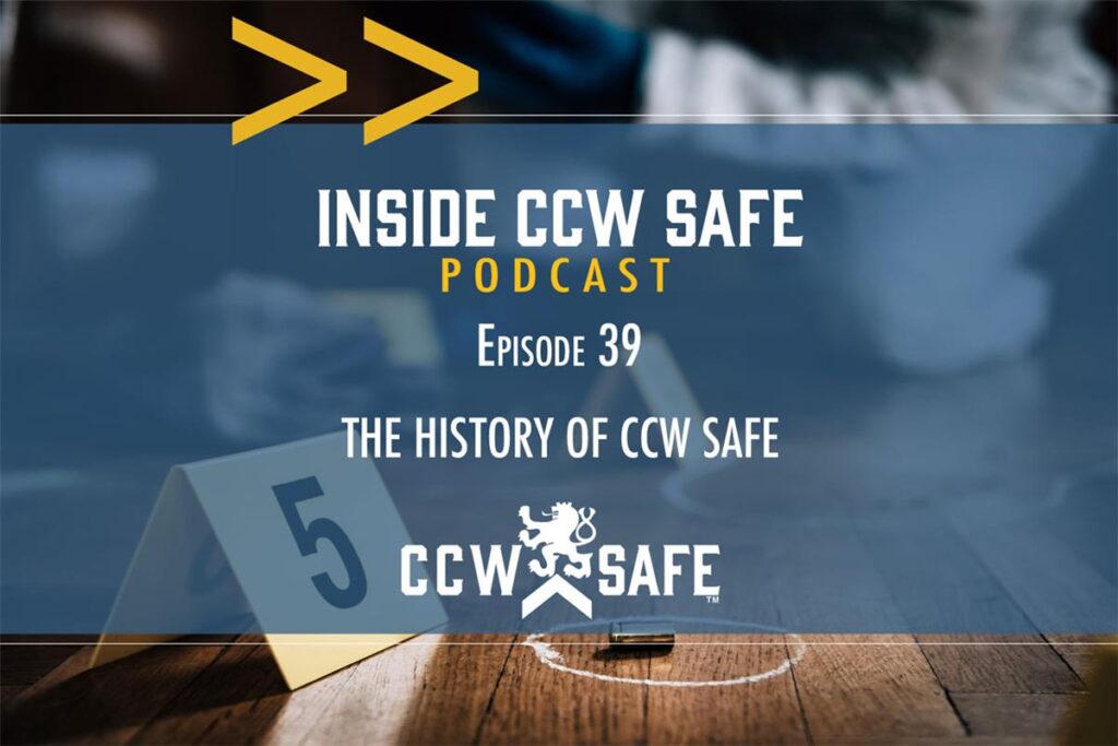 Inside CCW Safe Podcast-Episode 39: The History of CCW Safe