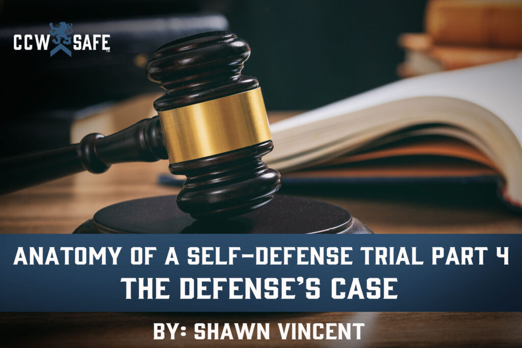 Anatomy of a Self-Defense Trial: Part 4 - CCW Safe