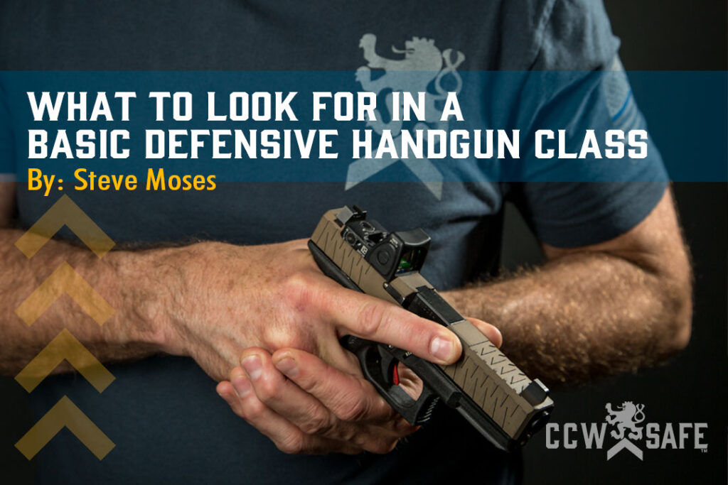 WHAT TO LOOK FOR IN A BASIC DEFENSIVE HANDGUN CLASS