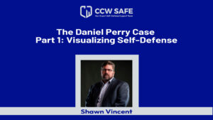 The Daniel Perry Case Part 1: Visualizing Self-Defense - CCW Safe