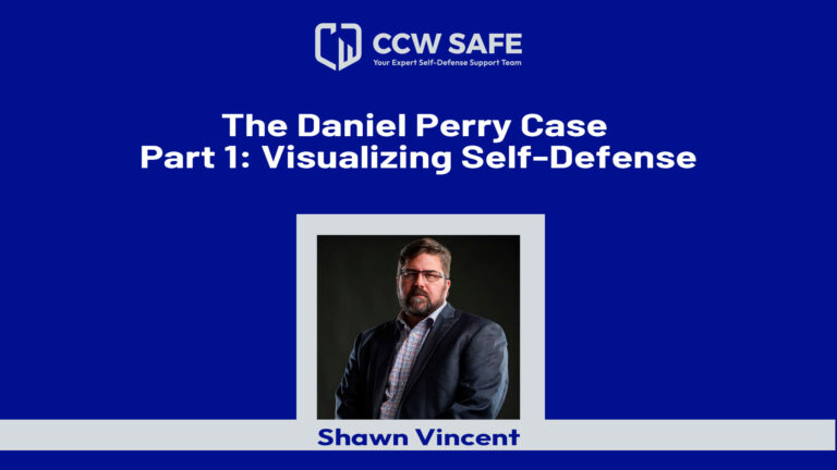 The Daniel Perry Case Part 1: Visualizing Self-Defense - CCW Safe