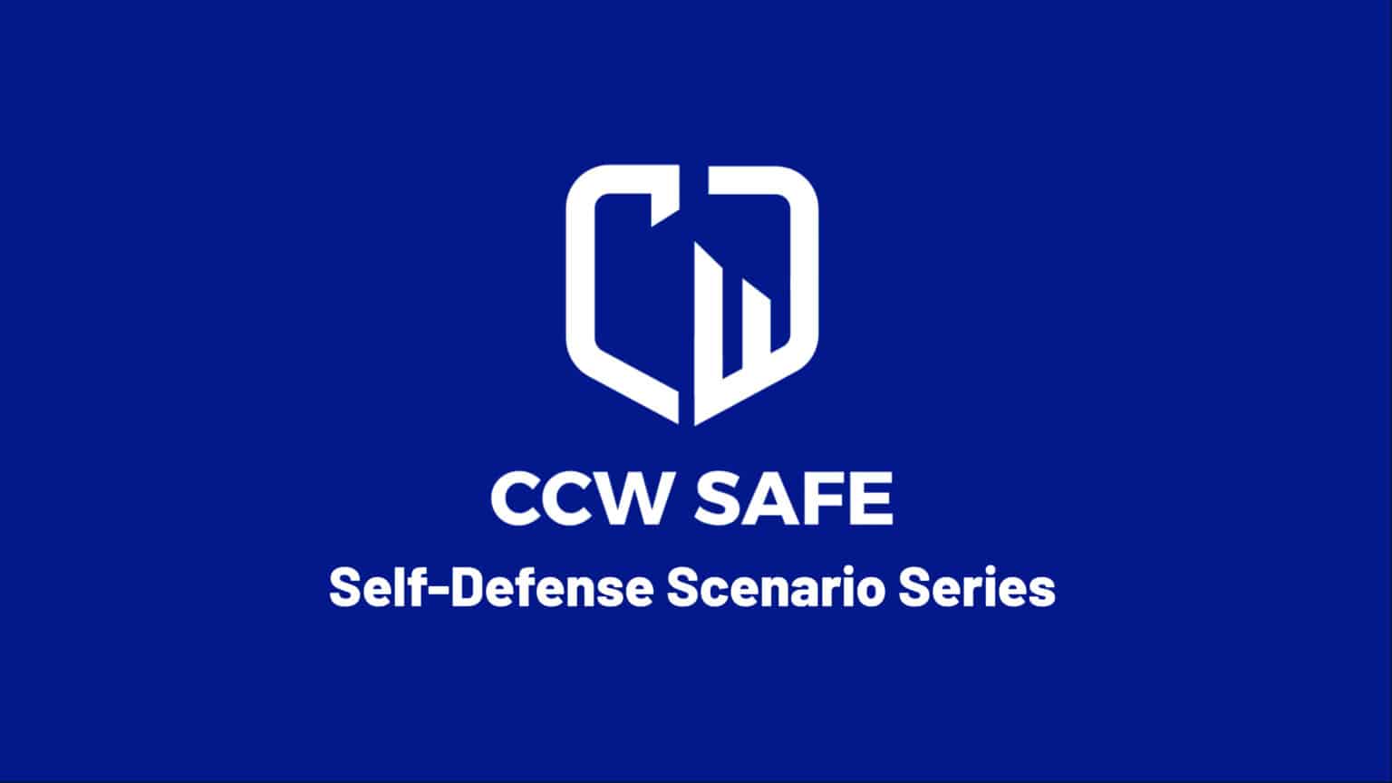 CCW Safe Self-Defense Scenario Series - CCW Safe